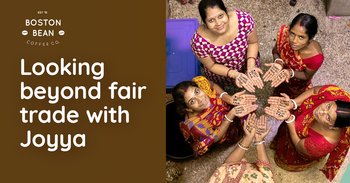 Looking beyond fair trade with Joyya – Boston Bean Coffee Co.